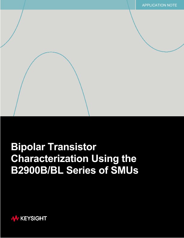 Bipolar Transistor Characterization Using the B2900B/BL Series of SMUs PDF Asset Page | Keysight